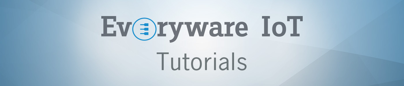 Everyware IoT tutorials - Simplify the development of IIoT applications Everyware IoT tutorials - Simplify the development of IIoT applications